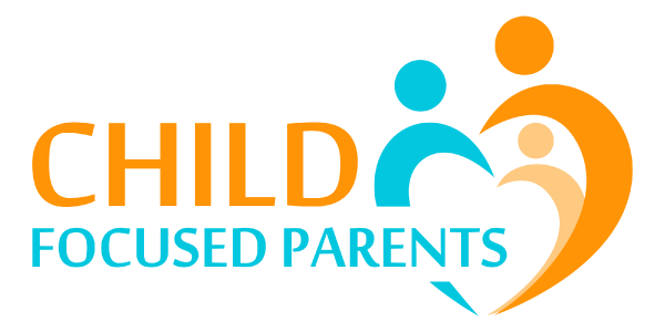 Child Focused Parents – Giving Every Child The Best Life…